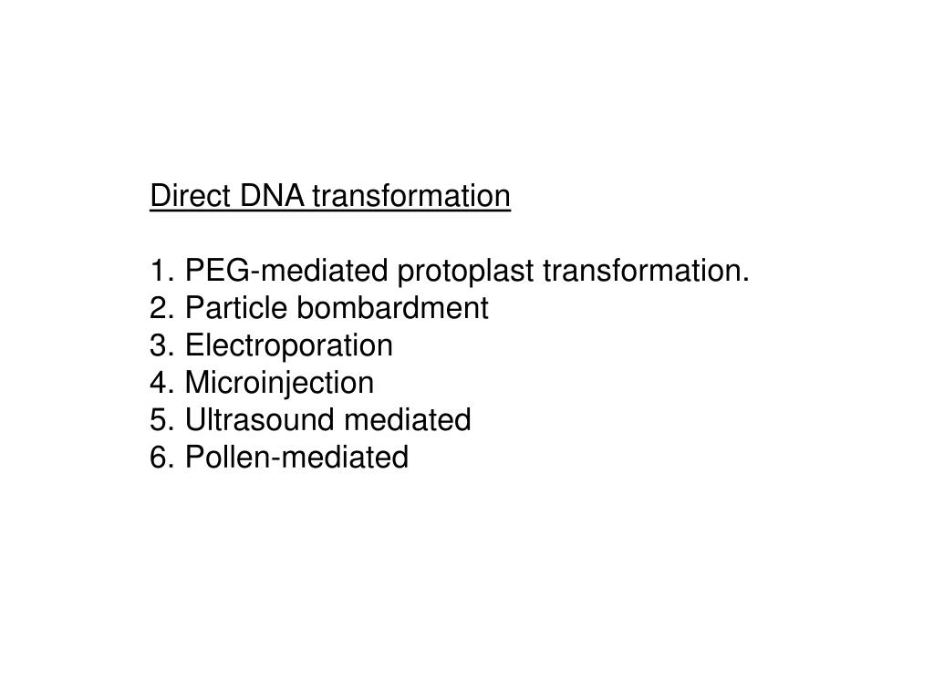 PPT - Direct DNA transformation PEG-mediated protoplast transformation ...