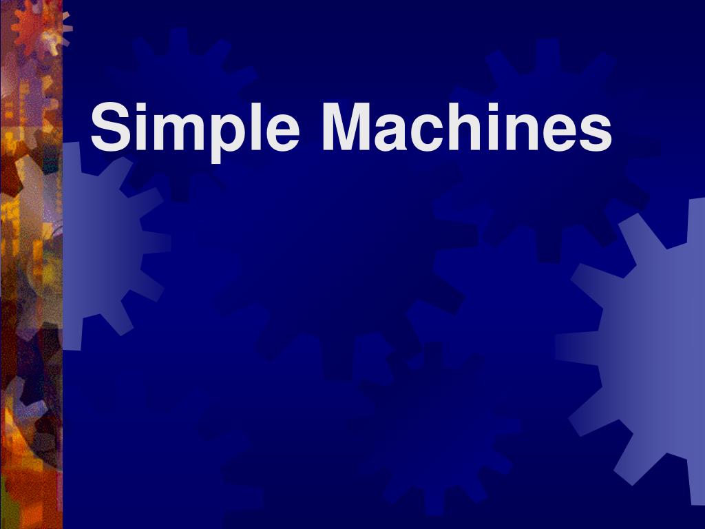 PPT - Simple Machines PowerPoint Presentation, free download - ID:3952032