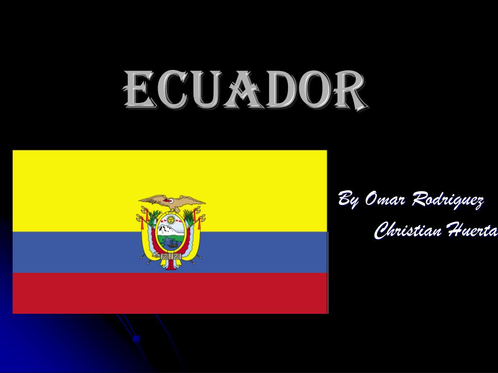 PPT - Ecuador PowerPoint Presentation, free download - ID:3952197