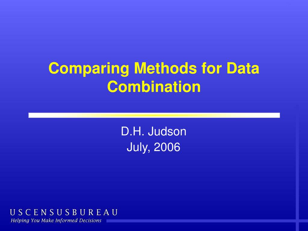 PPT - Comparing Methods for Data Combination PowerPoint Presentation ...