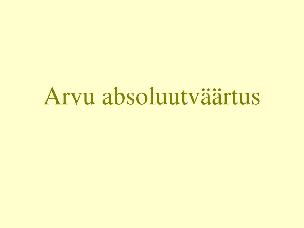 PPT - Arvu absoluutväärtus PowerPoint Presentation, free download - ID ...