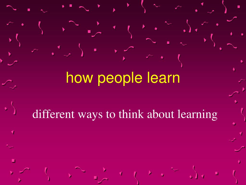 PPT - how people learn PowerPoint Presentation, free download - ID:3953241