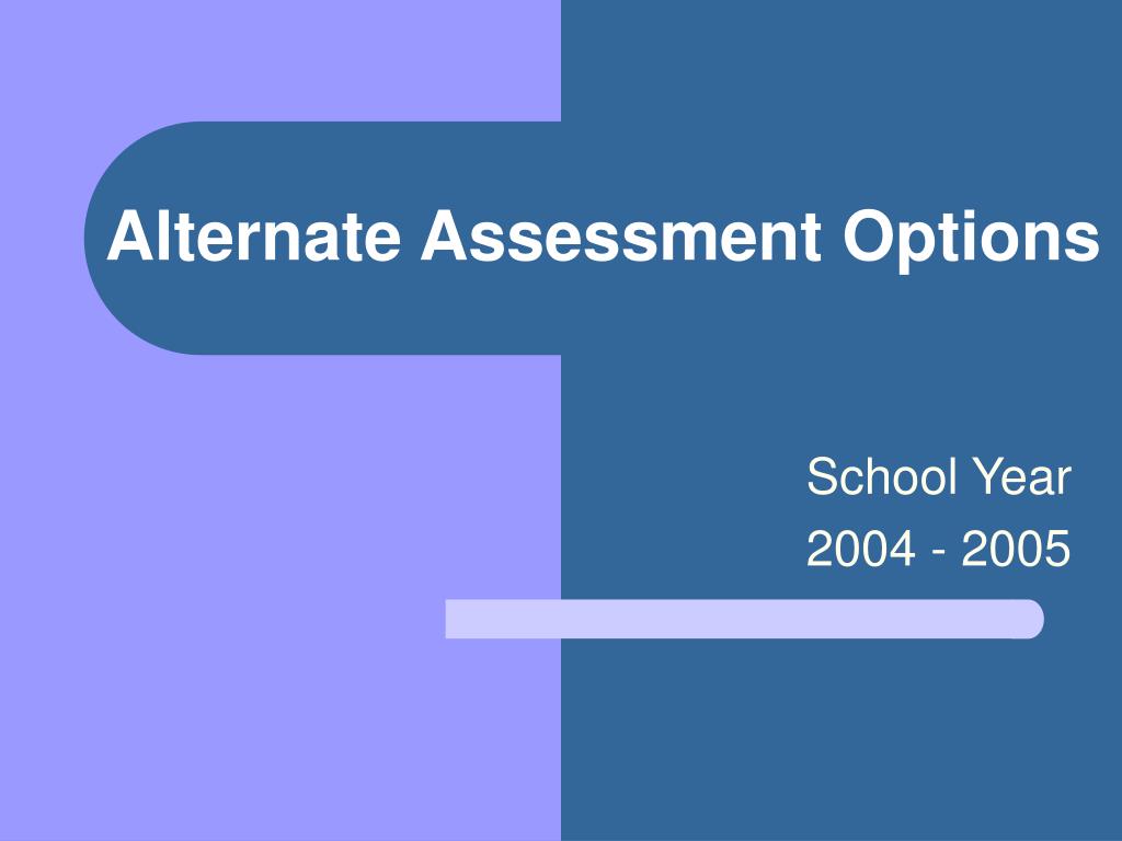 PPT - Alternate Assessment Options PowerPoint Presentation, free ...