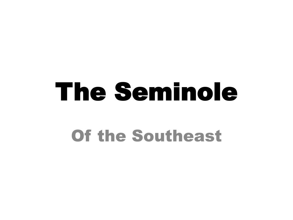 PPT - The Seminole PowerPoint Presentation, free download - ID:3953531