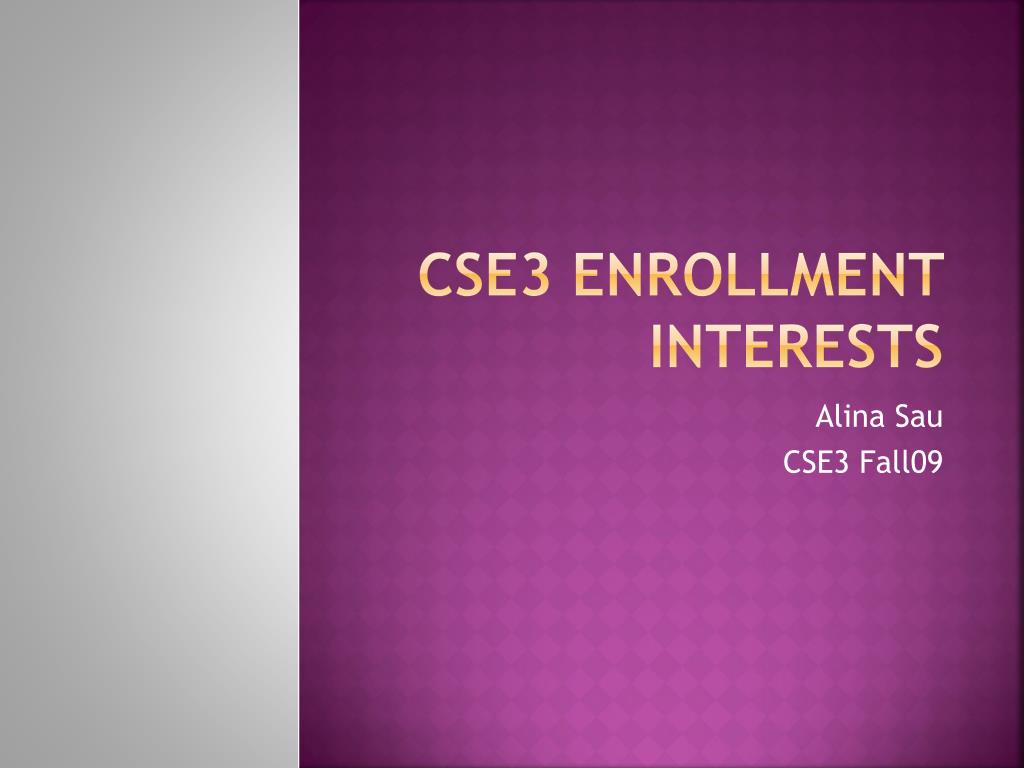 PPT - CSE3 Enrollment Interests PowerPoint Presentation, free download ...