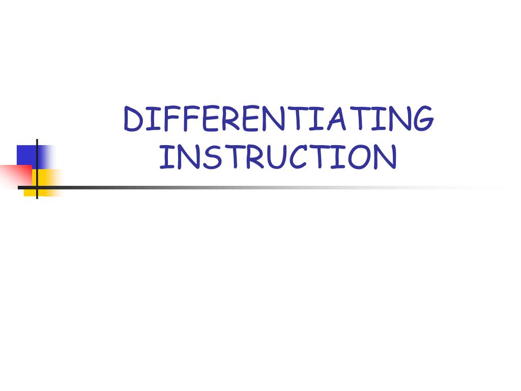 PPT - DIFFERENTIATING INSTRUCTION PowerPoint Presentation, free ...