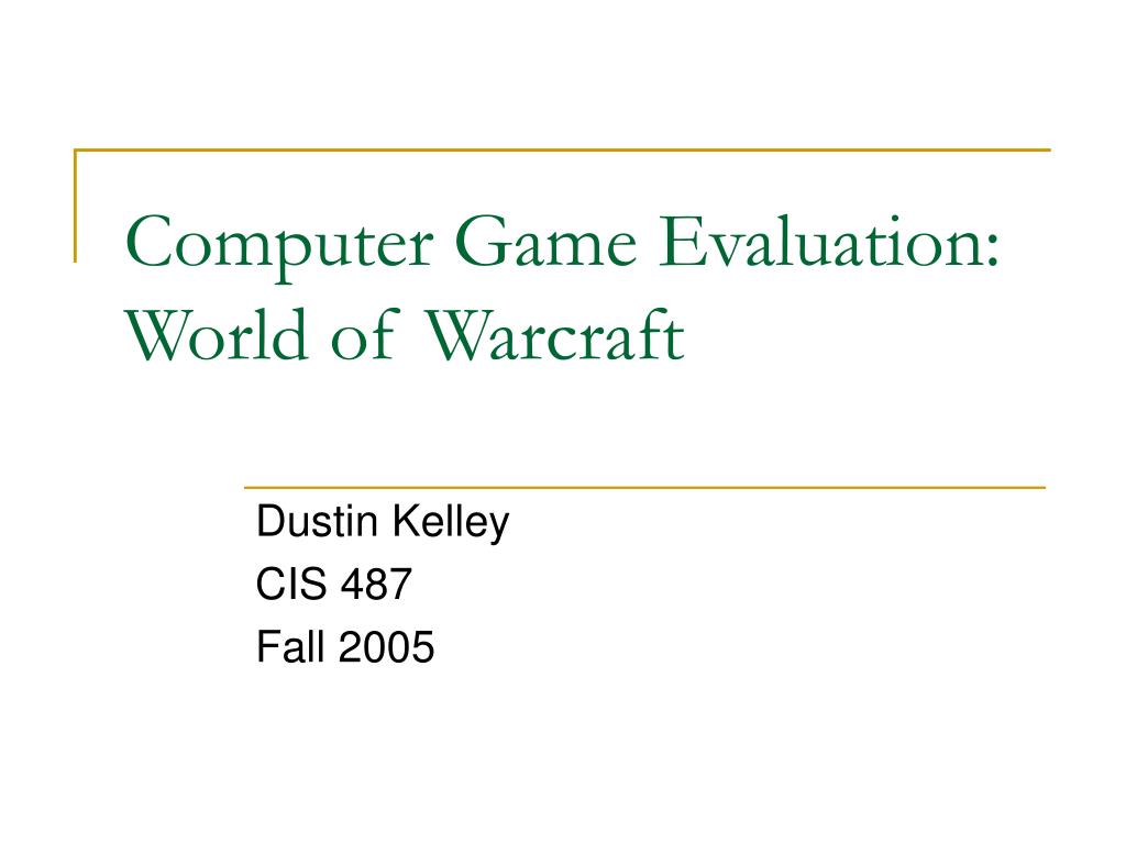 PPT - Computer Game Evaluation: World of Warcraft PowerPoint ...