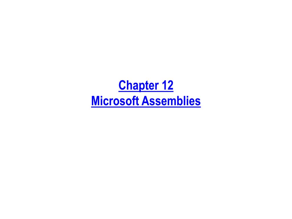 PPT - Chapter 12 Microsoft Assemblies PowerPoint Presentation, free ...