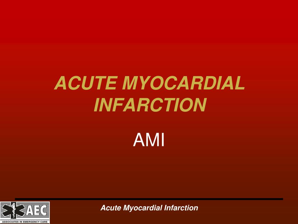 PPT - ACUTE MYOCARDIAL INFARCTION PowerPoint Presentation, free ...