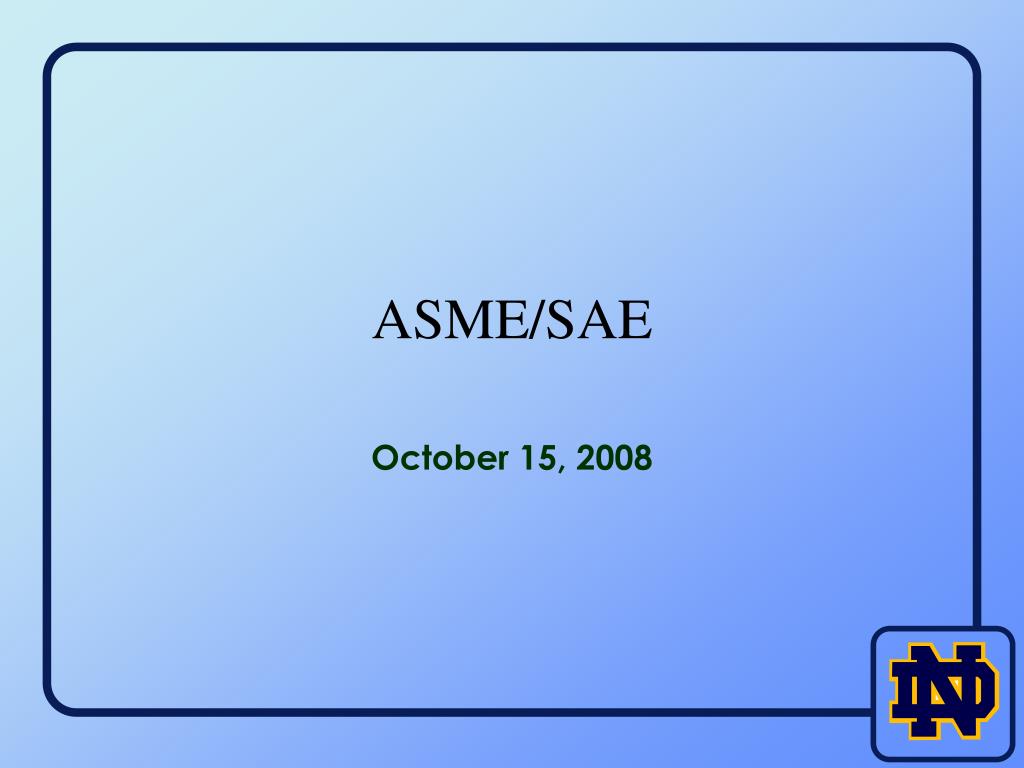 PPT - ASME/SAE PowerPoint Presentation, free download - ID:3955537