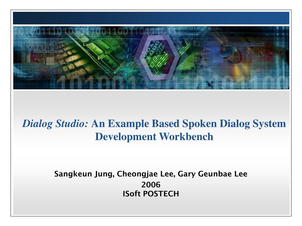 PPT - Dialog Studio: An Example Based Spoken Dialog System Development Workbench PowerPoint ...
