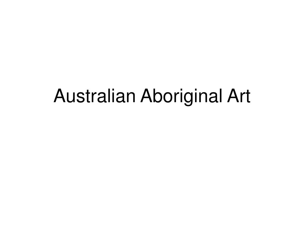 PPT - Australian Aboriginal Art PowerPoint Presentation, free download ...