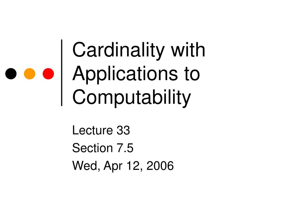 PPT - Cardinality with Applications to Computability PowerPoint Presentation - ID:3959732