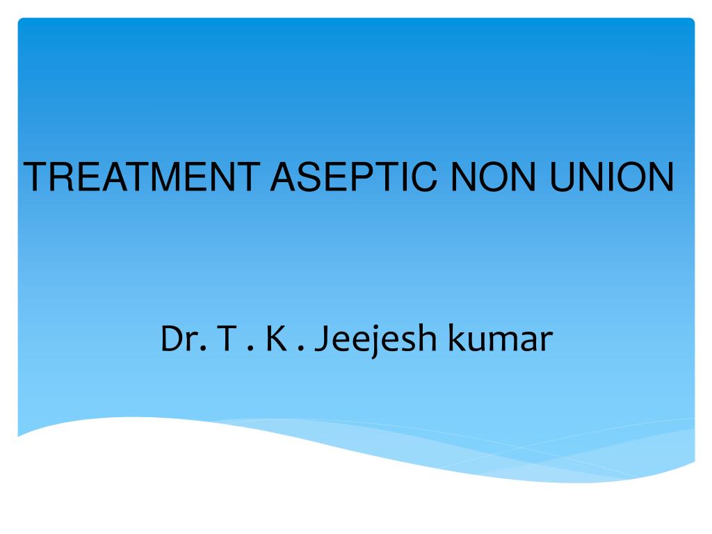 PPT - TREATMENT ASEPTIC NON UNION PowerPoint Presentation, free ...