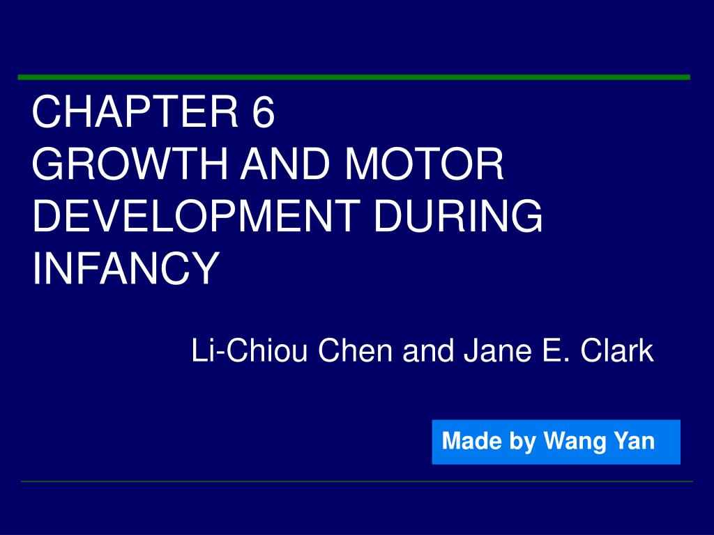 PPT - CHAPTER 6 GROWTH AND MOTOR DEVELOPMENT DURING INFANCY PowerPoint ...
