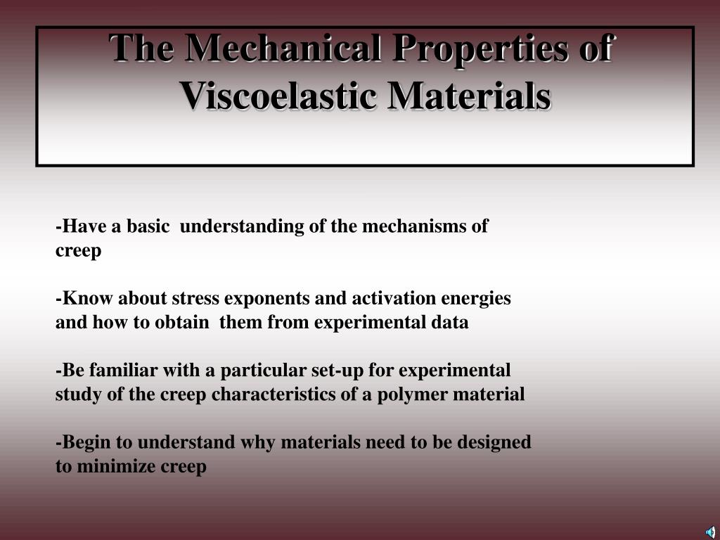 PPT - The Mechanical Properties of Viscoelastic Materials PowerPoint ...