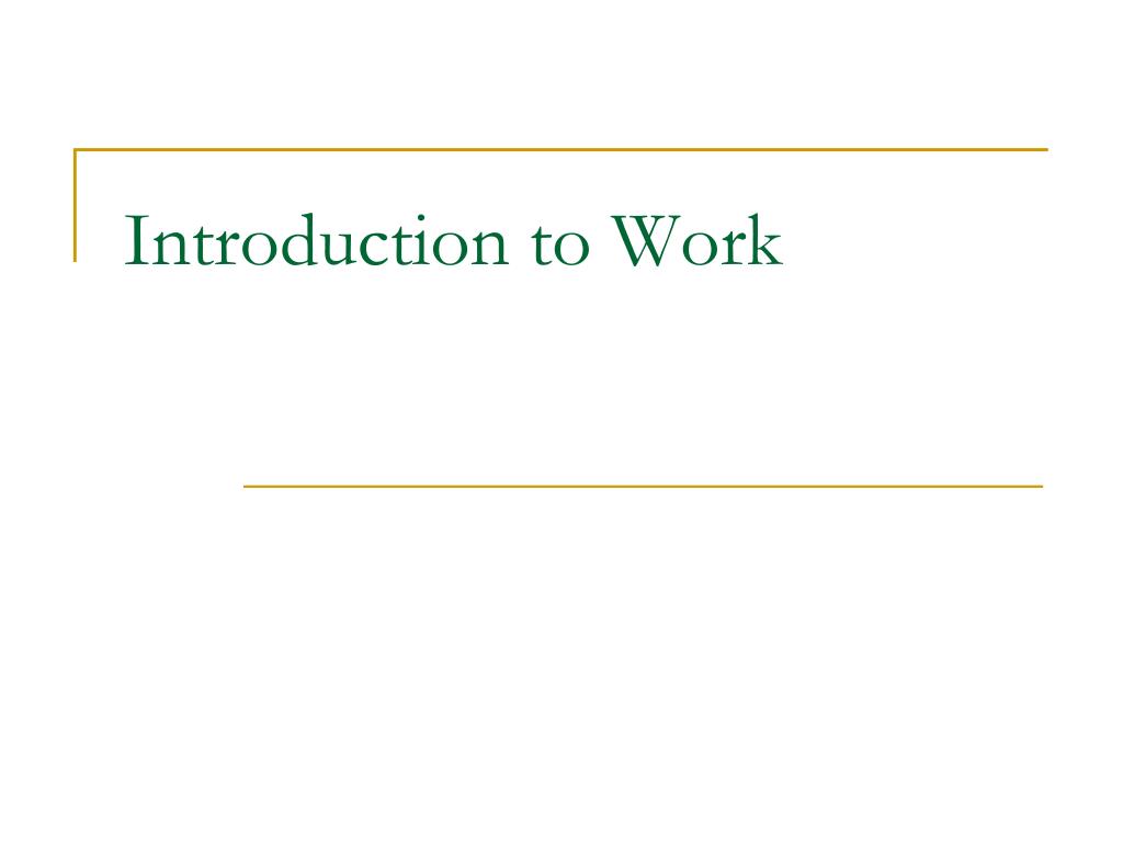 PPT - Introduction to Work PowerPoint Presentation, free download - ID ...