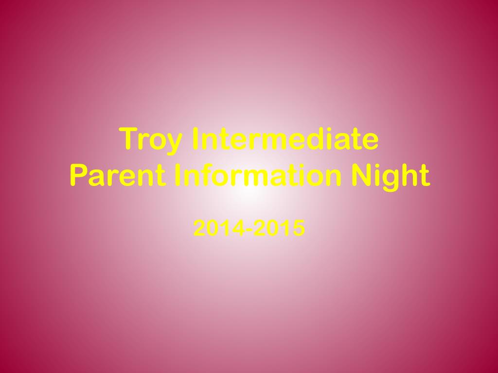 PPT - Troy Intermediate Parent Information Night PowerPoint ...