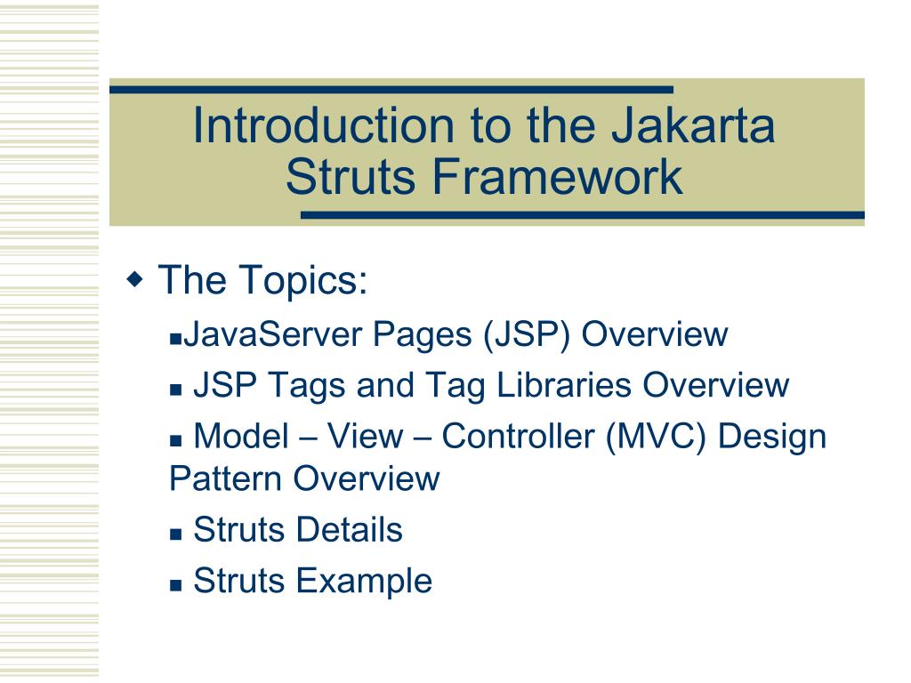 PPT - Introduction to the Jakarta Struts Framework PowerPoint Presentation - ID:3964217