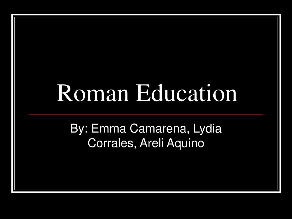 PPT - Roman Education PowerPoint Presentation, free download - ID:3964643