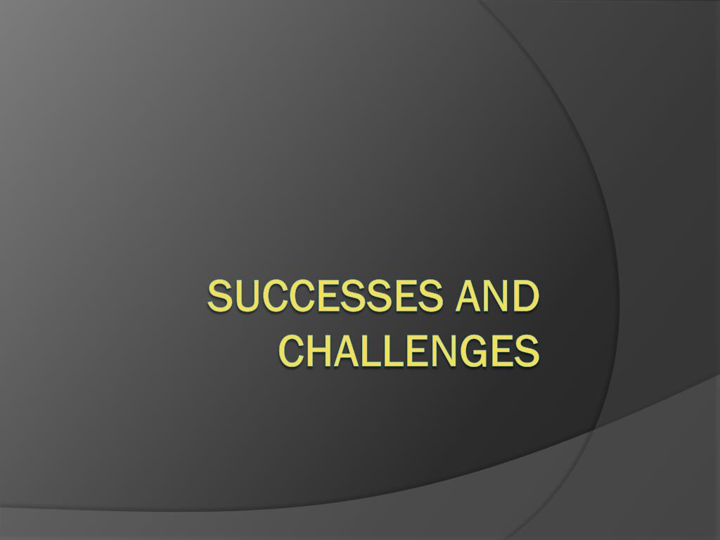 PPT - Successes and Challenges PowerPoint Presentation, free download ...