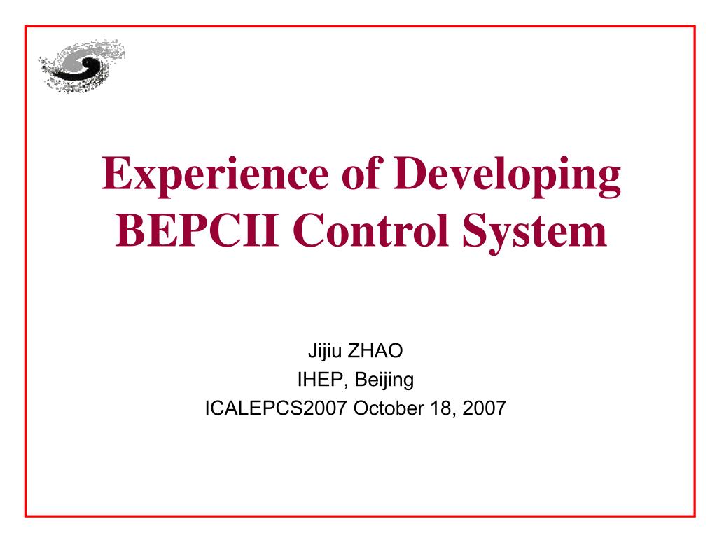 PPT - Experience of Developing BEPCII Control System PowerPoint ...