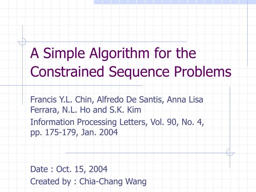 PPT - A Simple Algorithm for the Constrained Sequence Problems ...