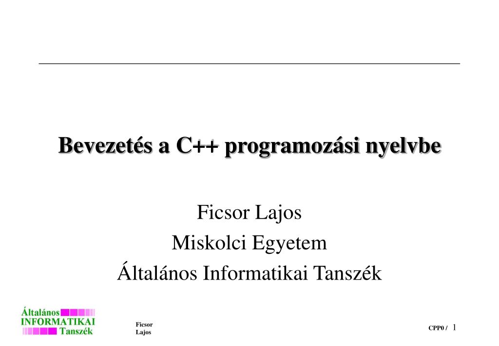 PPT - Bevezet Ã© s a C++ programozÃ¡si nyelvbe PowerPoint Presentation - ID:3968255