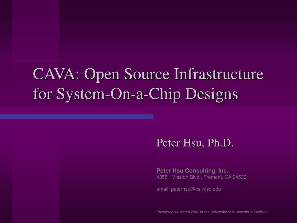PPT - CAVA: Open Source Infrastructure for System-On-a-Chip Designs ...