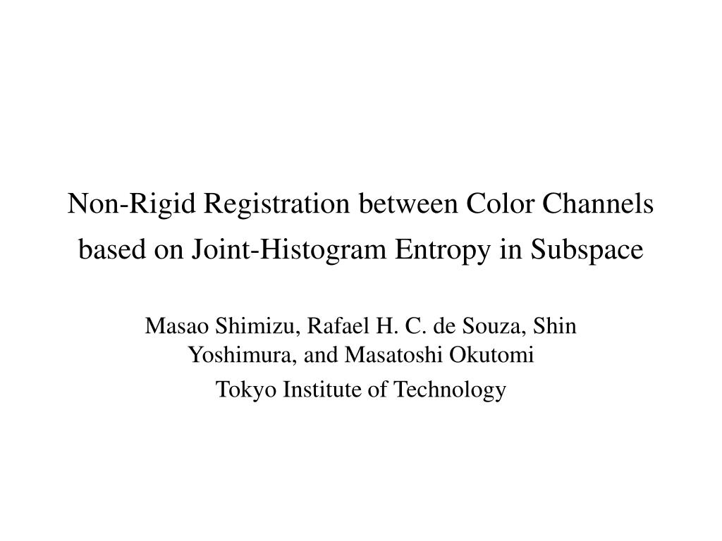 PPT - Non-Rigid Registration between Color Channels based on Joint ...