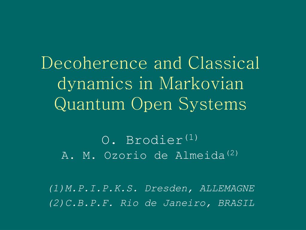 PPT - Decoherence and Classical dynamics in Markovian Quantum Open Systems PowerPoint ...