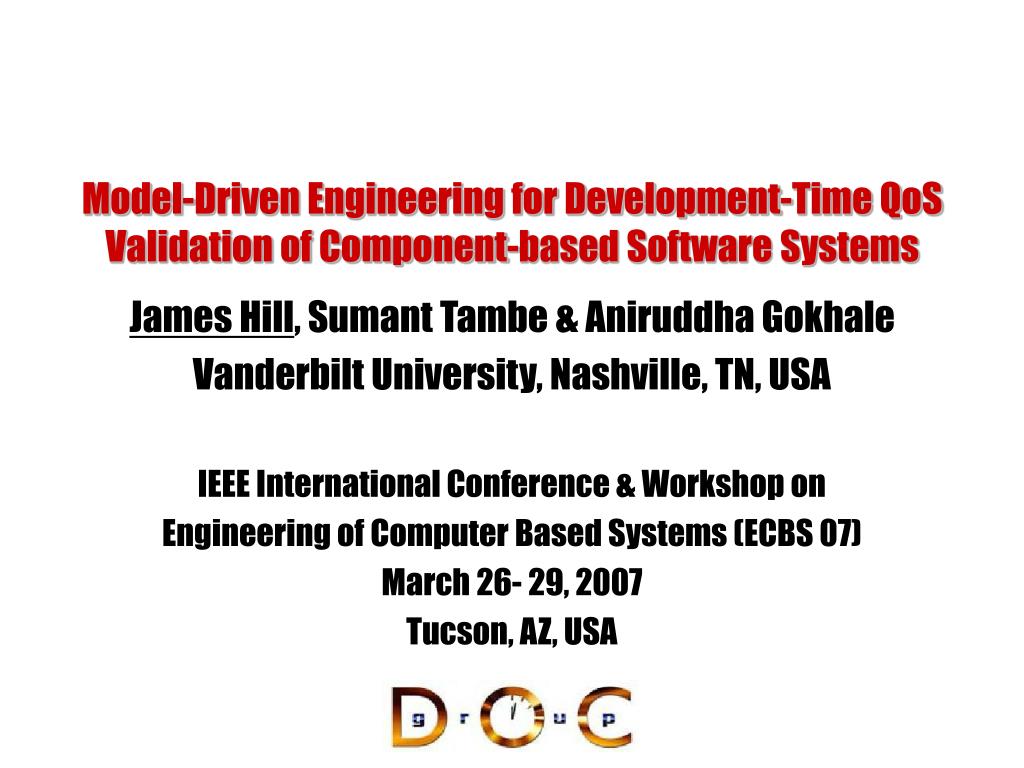 PPT - Model-Driven Engineering for Development-Time QoS Validation of Component-based Software ...
