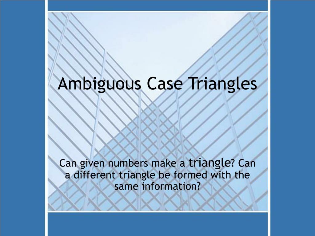 PPT - Ambiguous Case Triangles PowerPoint Presentation, free download ...