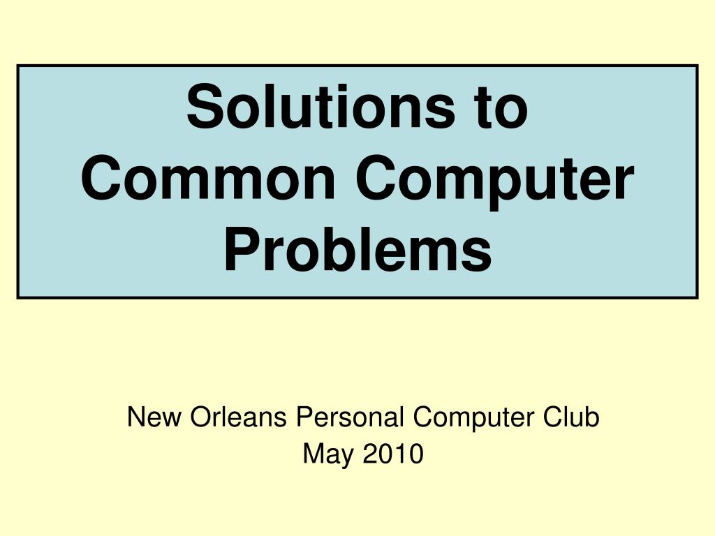PPT - Solutions to Common Computer Problems PowerPoint Presentation ...