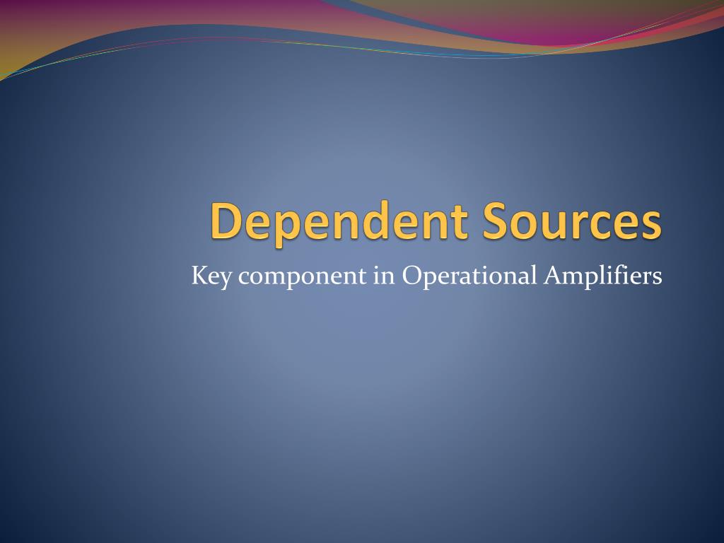 PPT - Dependent Sources PowerPoint Presentation, free download - ID:3974076