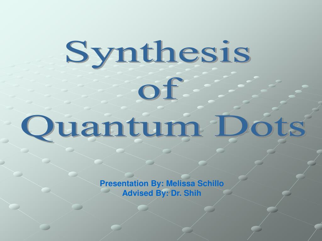 PPT - Synthesis of Quantum Dots PowerPoint Presentation, free download ...