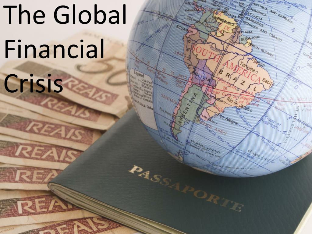 PPT - The Global Financial Crisis PowerPoint Presentation, free ...