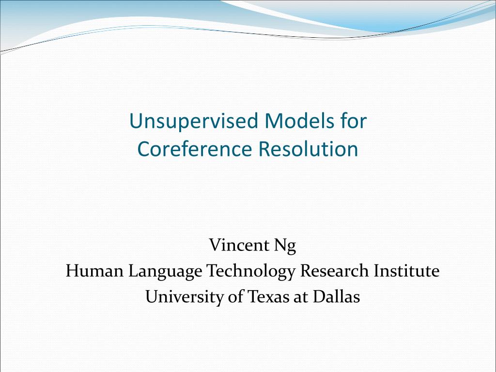 PPT - Unsupervised Models for Coreference Resolution PowerPoint Presentation - ID:3976891