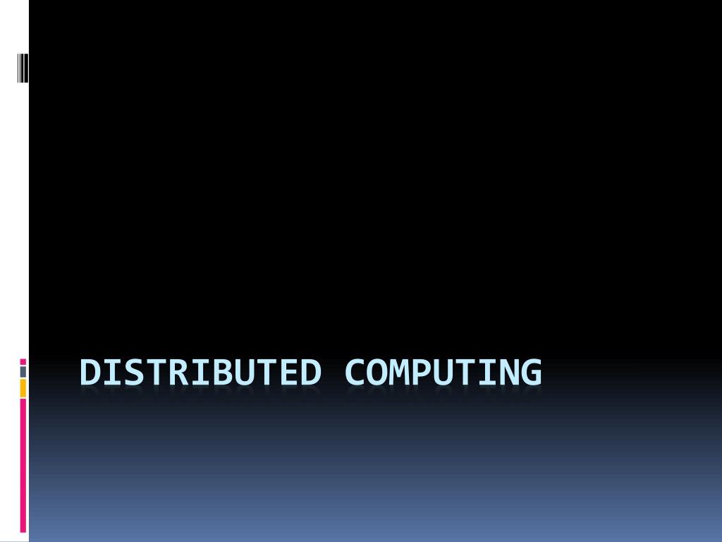 PPT - Distributed Computing PowerPoint Presentation, free download - ID ...