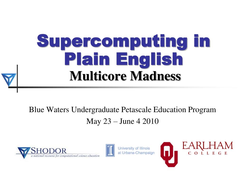 PPT - Supercomputing in Plain English Multicore Madness PowerPoint ...