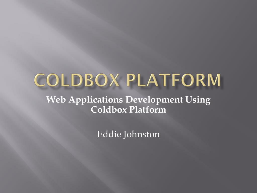 PPT - Coldbox Platform PowerPoint Presentation, free download - ID:3981140