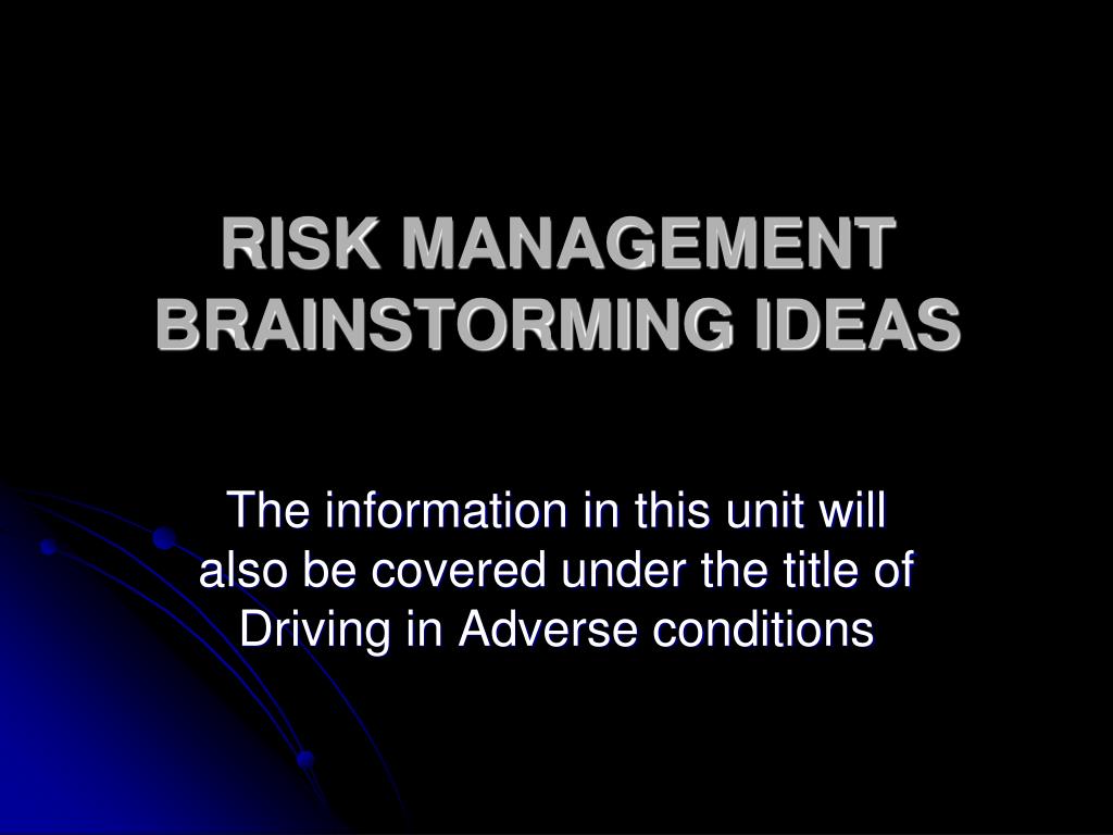 PPT - RISK MANAGEMENT BRAINSTORMING IDEAS PowerPoint Presentation, free ...