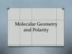 PPT - Molecular Geometry and Polarity PowerPoint Presentation, free ...