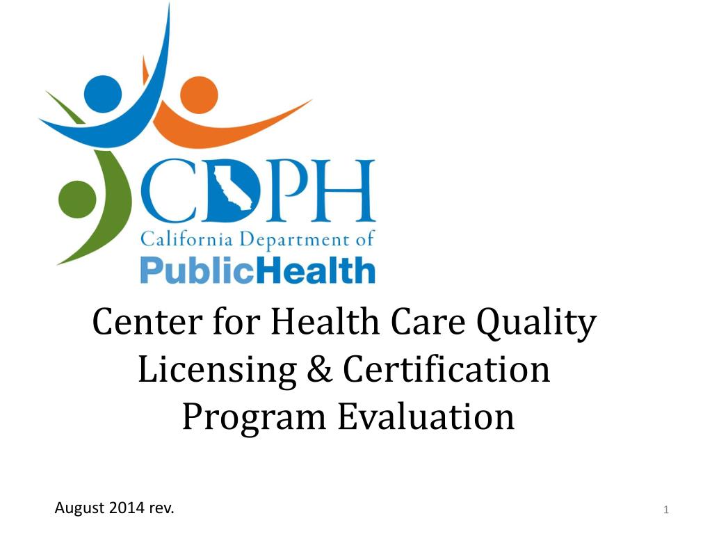 PPT - Center for Health Care Quality Licensing & Certification Program ...