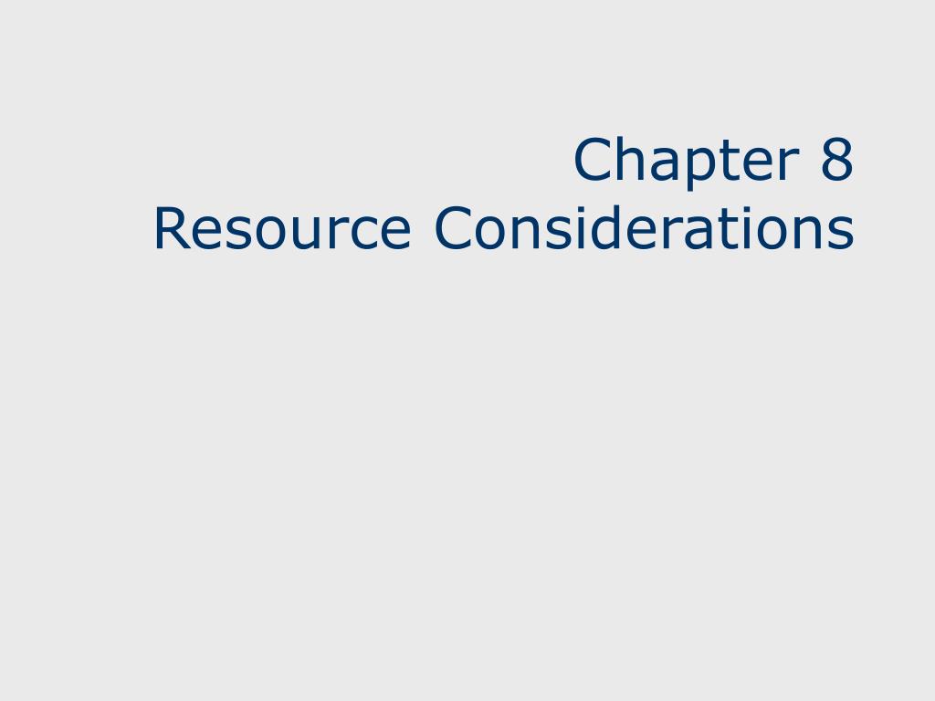 PPT - Chapter 8 Resource Considerations PowerPoint Presentation, free ...