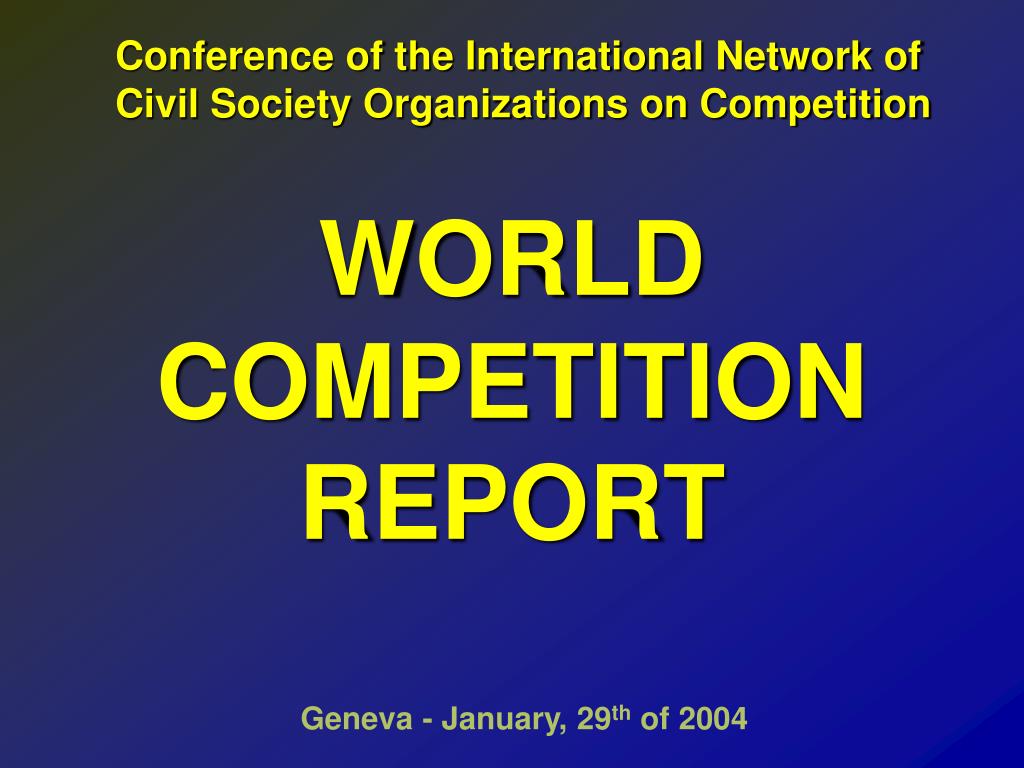 PPT - WORLD COMPETITION REPORT PowerPoint Presentation, free download ...