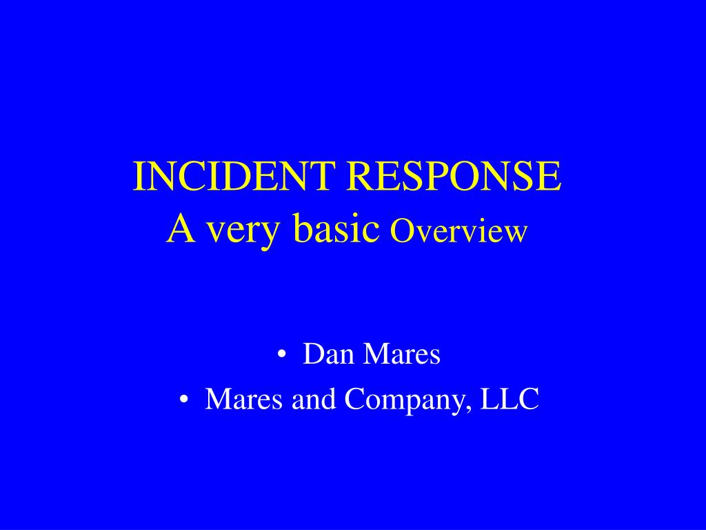 PPT - INCIDENT RESPONSE A very basic Overview PowerPoint Presentation ...