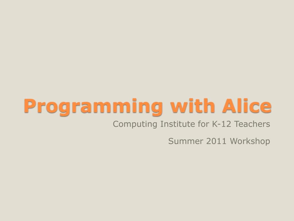 PPT - Programming with Alice PowerPoint Presentation, free download ...
