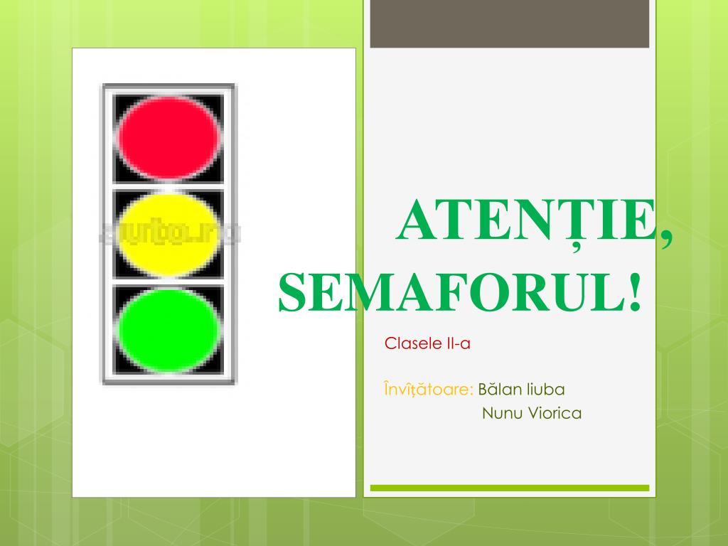 PPT - ATENÈšIE, SEMAFORUL! PowerPoint Presentation, free download - ID ...