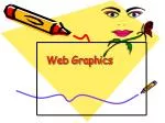 PPT - Web Graphics PowerPoint Presentation, free download - ID:17436